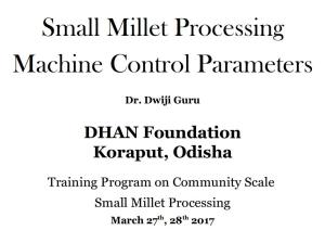 Brief intro to machines and process control in Small Millet Processing ...